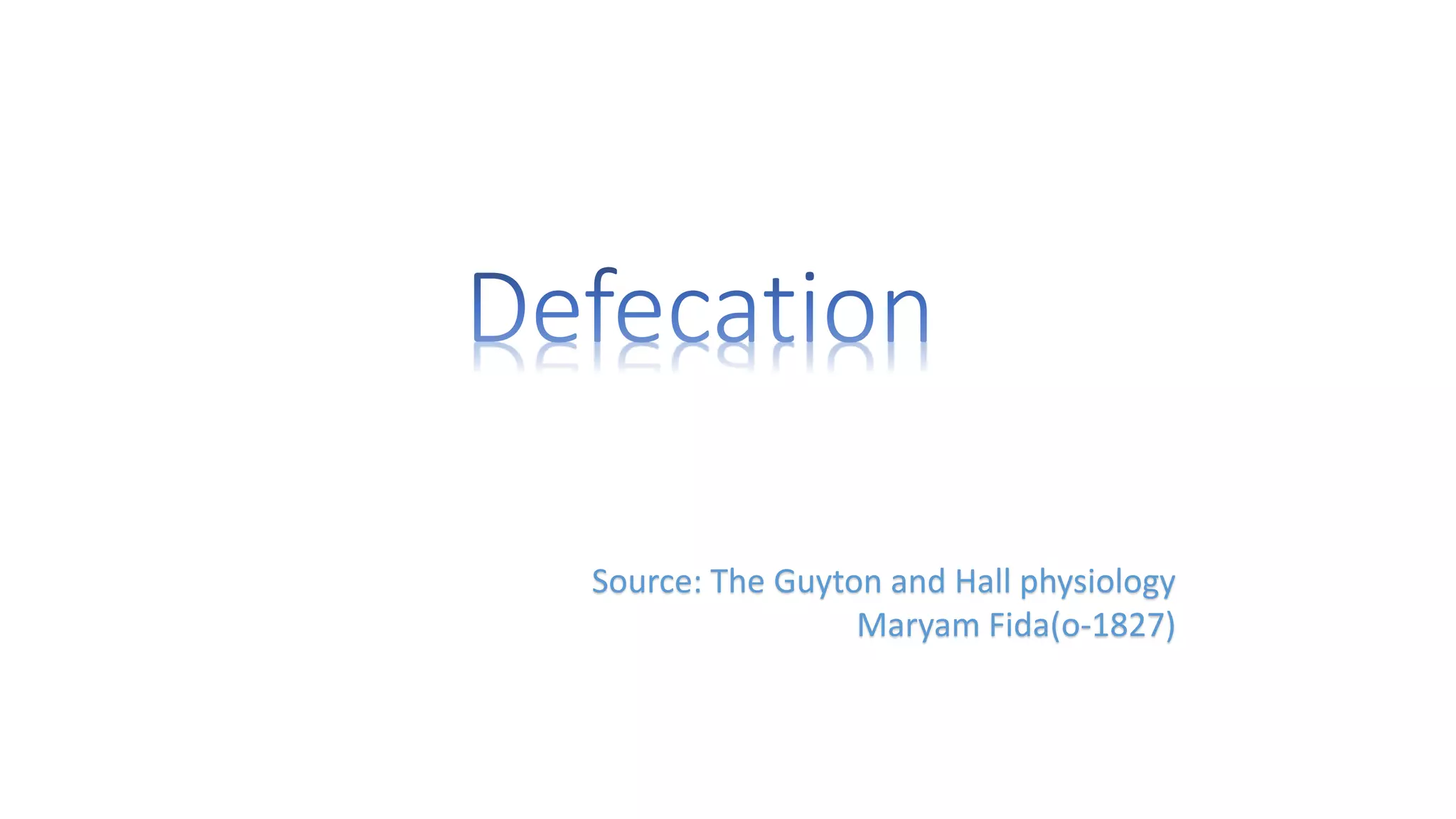 Defecation..( the guyton and hall physiology) | PPTX
