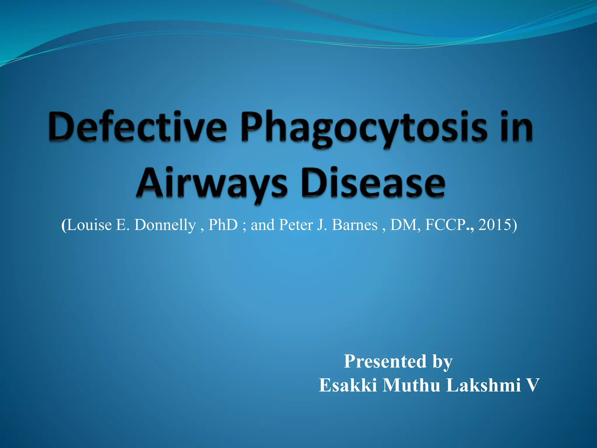 Defective phagocytosis in airways disease | PPT
