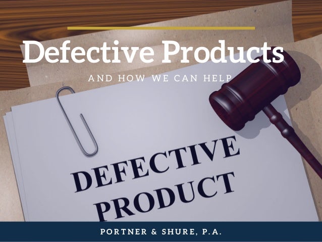 Defective products and how we can help you | PPT