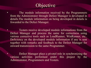 Defect manager presentation made with a concern of the user | PPT