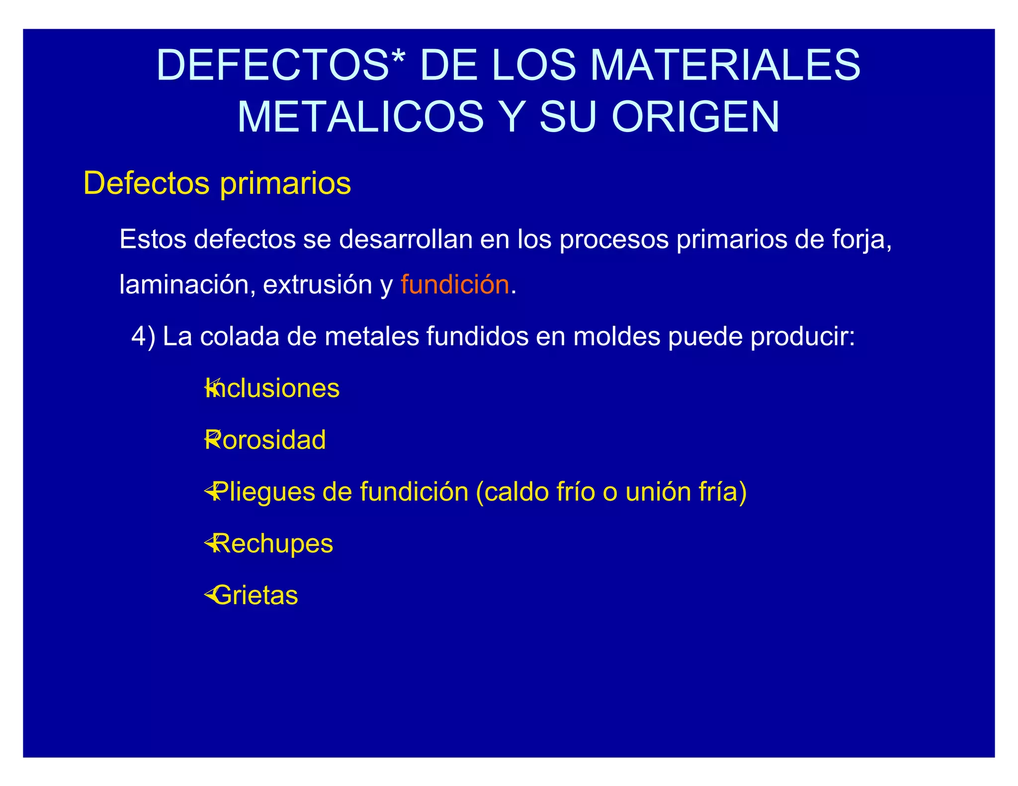 Defectos de los materiales metalicos y su origen. | PDF