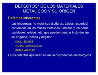 Defectos de los materiales metalicos y su origen. | PDF