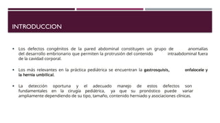 defectos de pared mas común en pediatria son la onfalocele y la ...