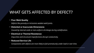 Presentation about defects in machinary, automobile, aircraft, welding ...