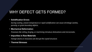 Presentation about defects in machinary, automobile, aircraft, welding ...