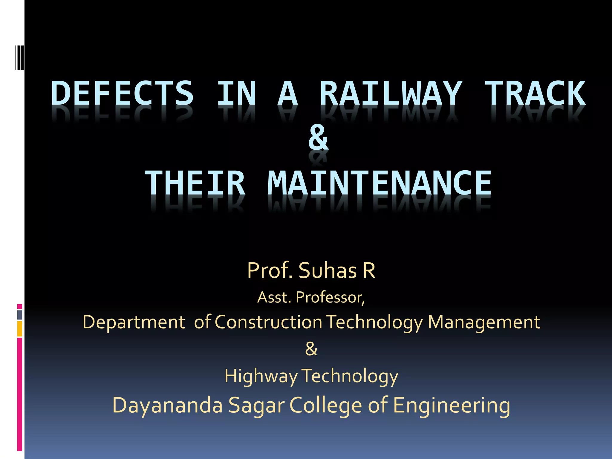 Defects in a Railway Track & their maintenance.pptx