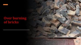 Defects in bricks | PPTX