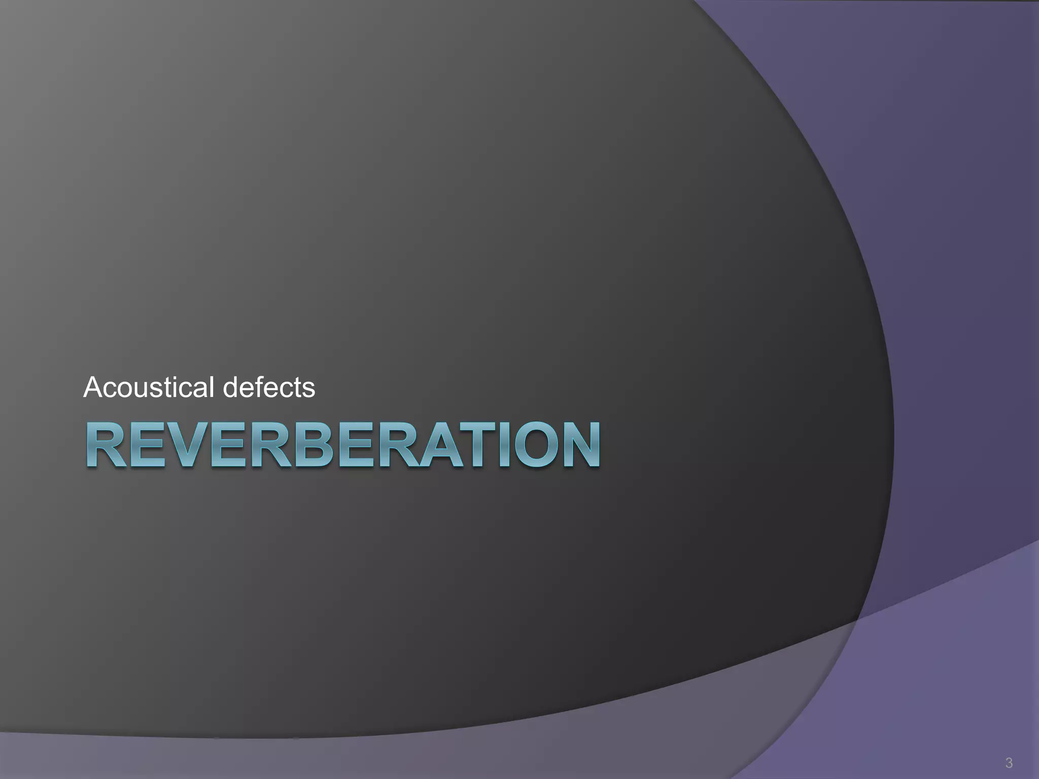 acoustical defects in enclosed space | PPTX