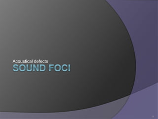 acoustical defects in enclosed space | PPTX