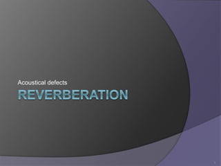 acoustical defects in enclosed space | PPTX