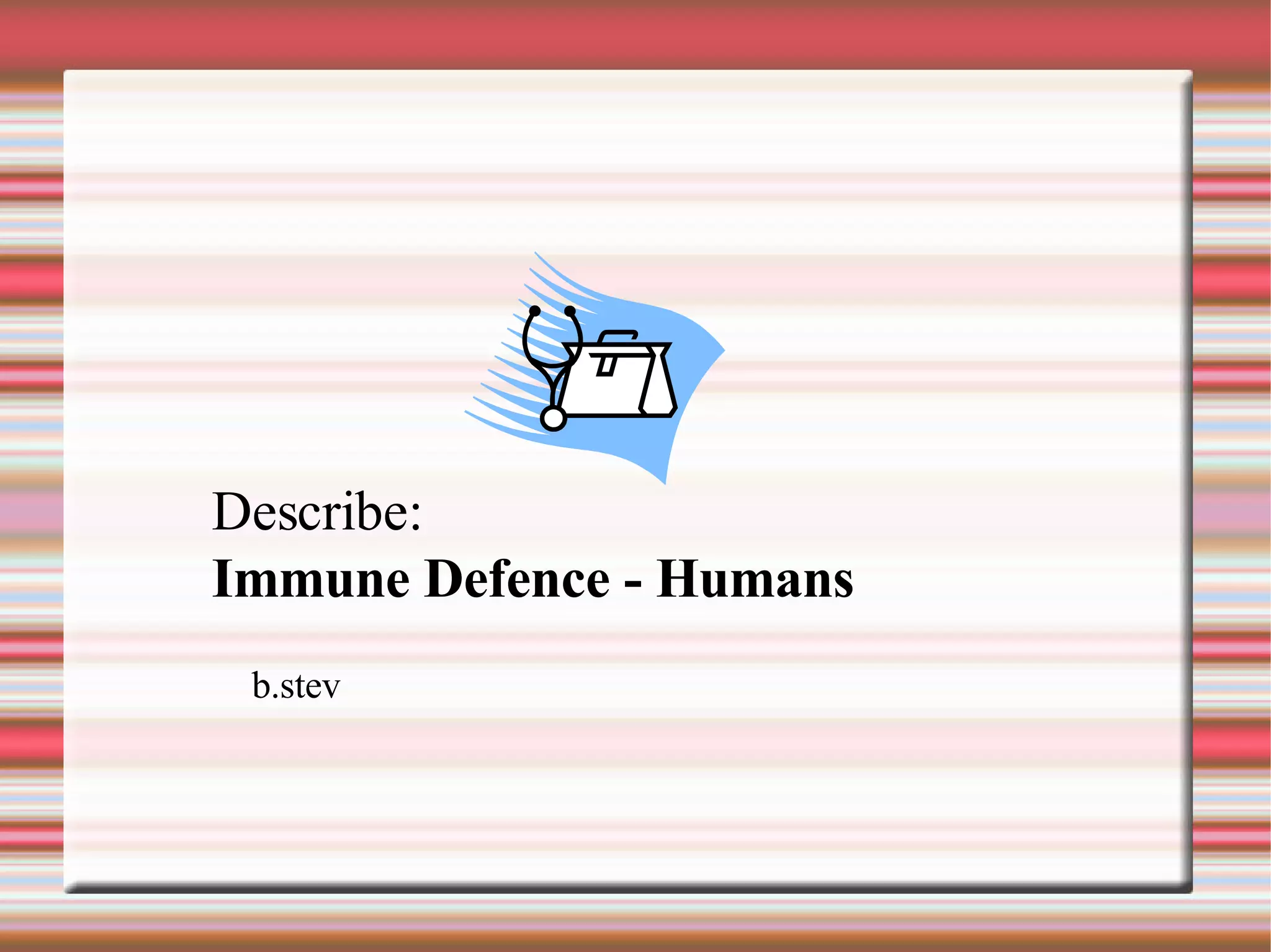 Describe Defence Mechanisms - Humans | PPT | Infectious Diseases ...
