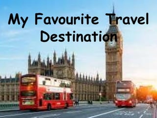 My Favourite Travel Destination PPT/Speech | PPTX