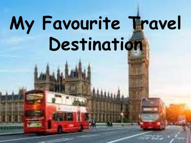 My Favourite Travel Destination PPT/Speech | PPTX
