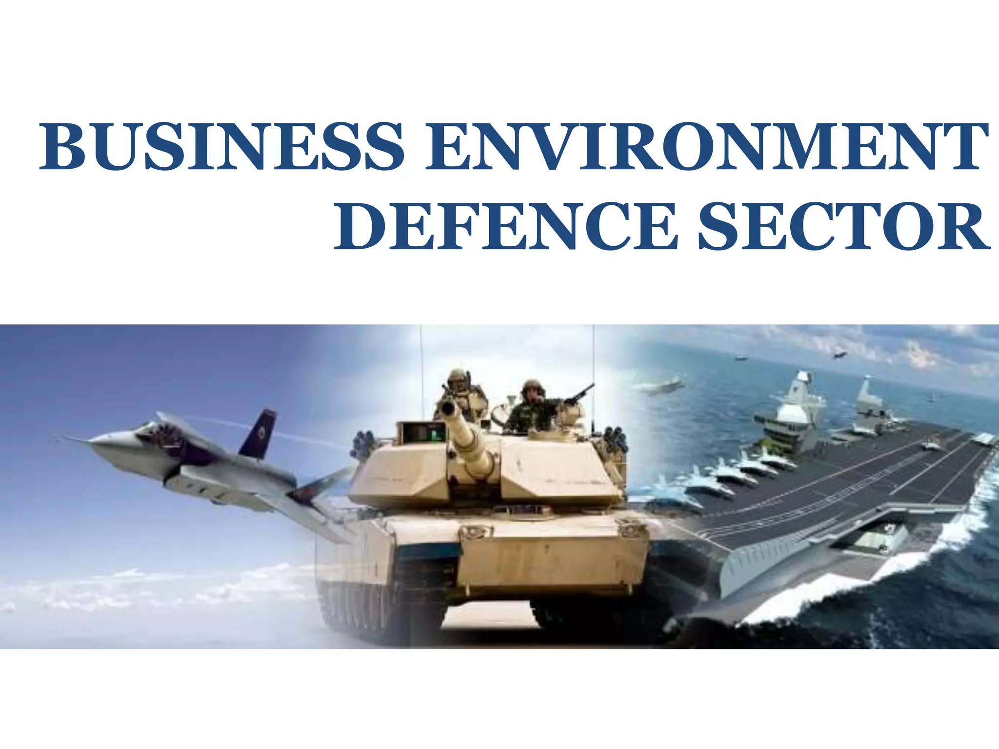 Defence Sector - Business Environment | PPTX