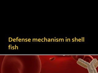 Defence mechanism in finfish and shellfish jassi 2 | PPTX