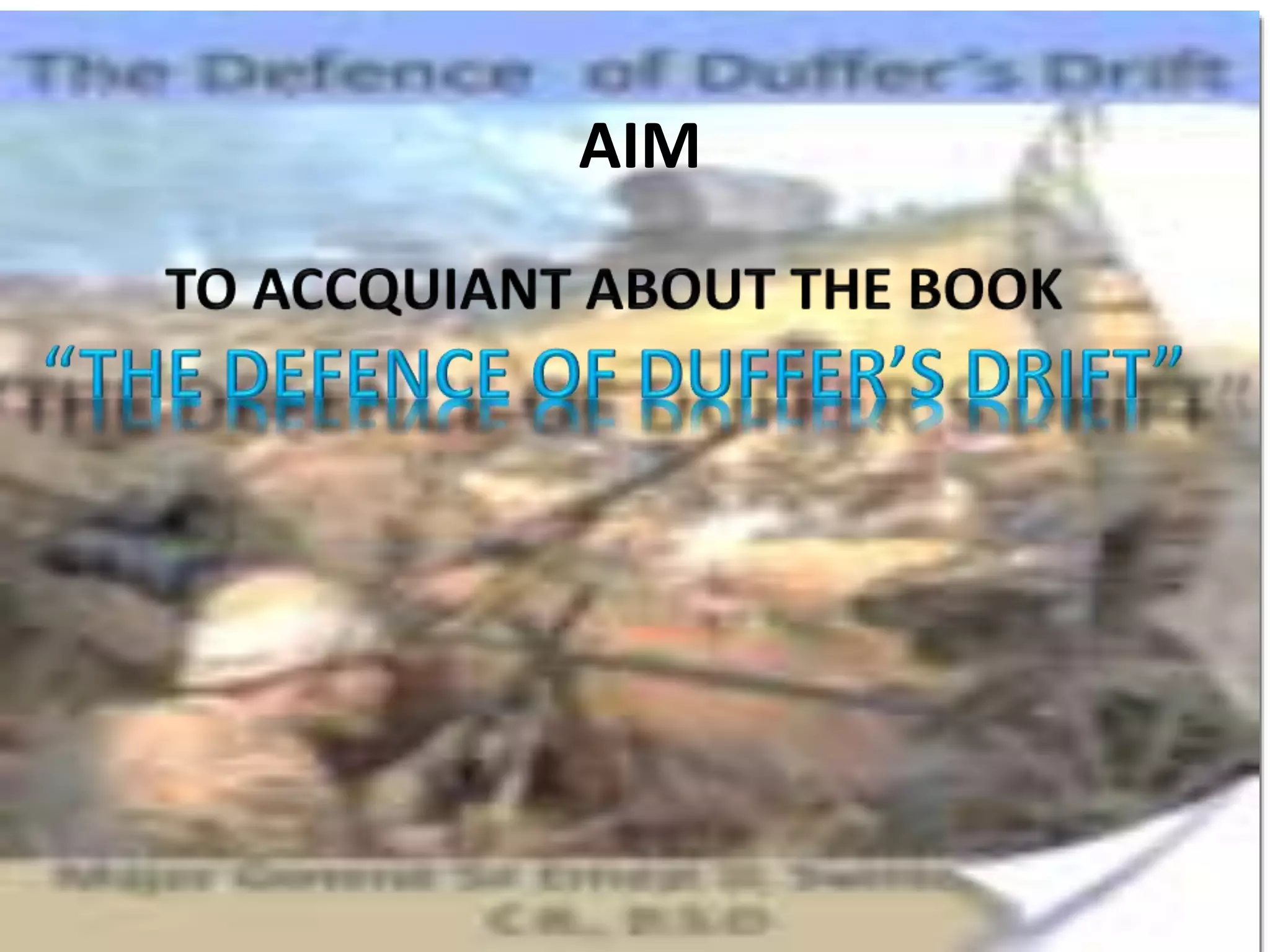 Defence of duffers drift | PPTX