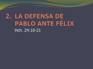 Defensa de Pablo ante félix y festo | PPTX