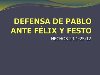 Defensa de Pablo ante félix y festo | PPTX