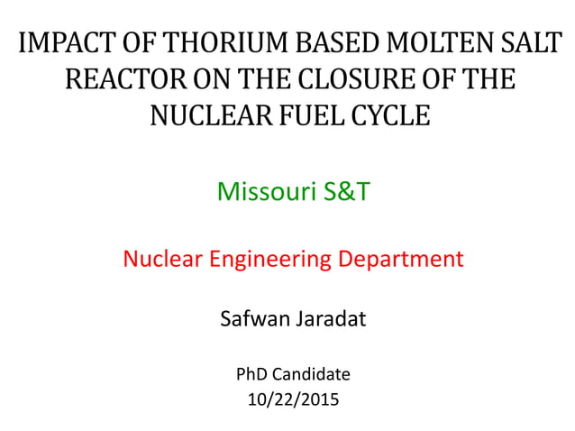 IMPACT OF THORIUM BASED MOLTEN SALT REACTOR ON THE CLOSURE OF THE ...
