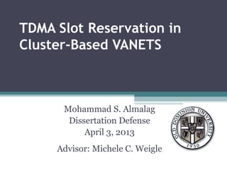 TDMA Slot Reservation in Cluster-Based VANETs | PPT