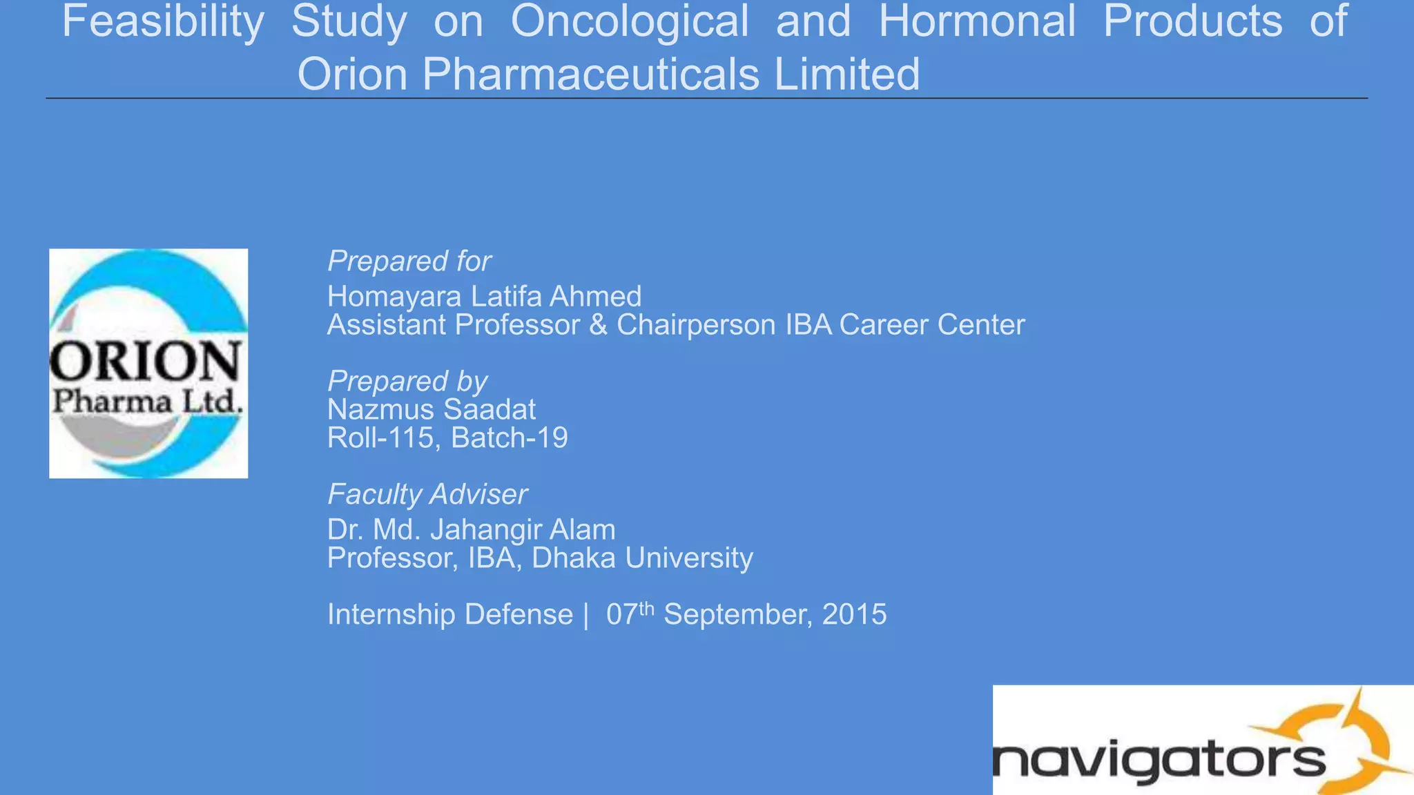 Feasibility Study on Oncological and Hormonal Drugs of Orion ...