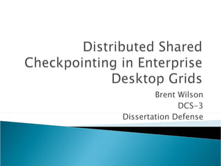 Distributed Checkpointing on an Enterprise Desktop Grid | PPT