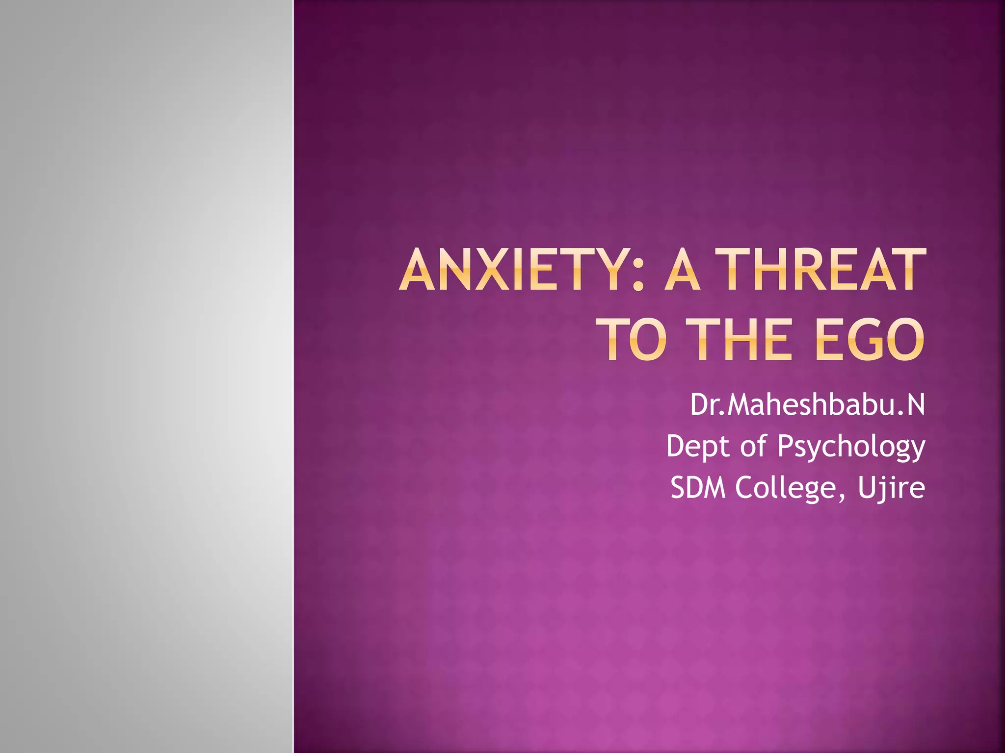 Anxiety: A threat to the Ego-Sigmund Freud | PPTX