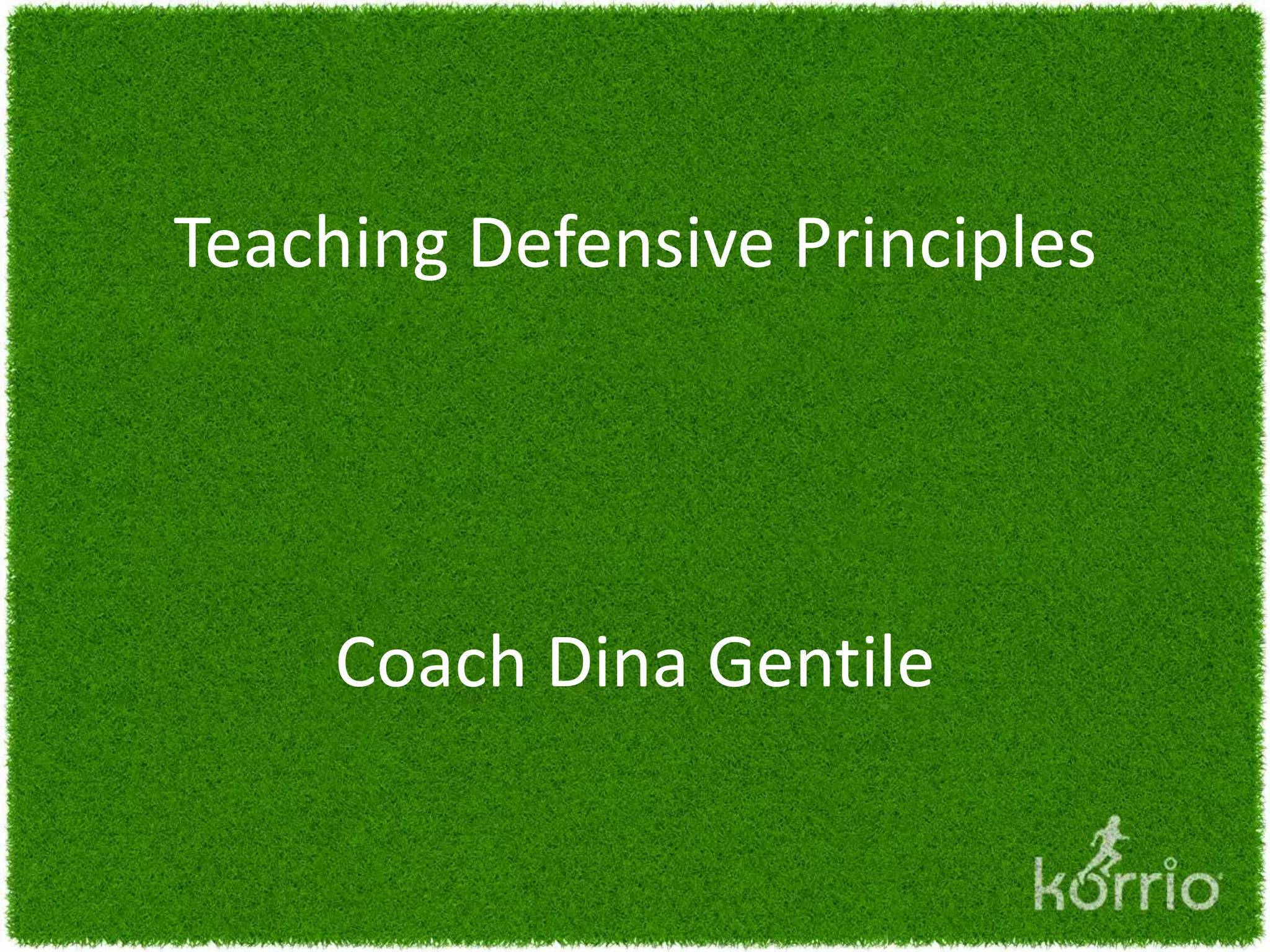 Teaching Defensive Principles by Dr. Dina Gentile | PPTX