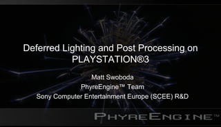 Deferred Lighting and Post Processing on PLAYSTATION®3 | PPT | 3-D Graphics | Computer Software ...