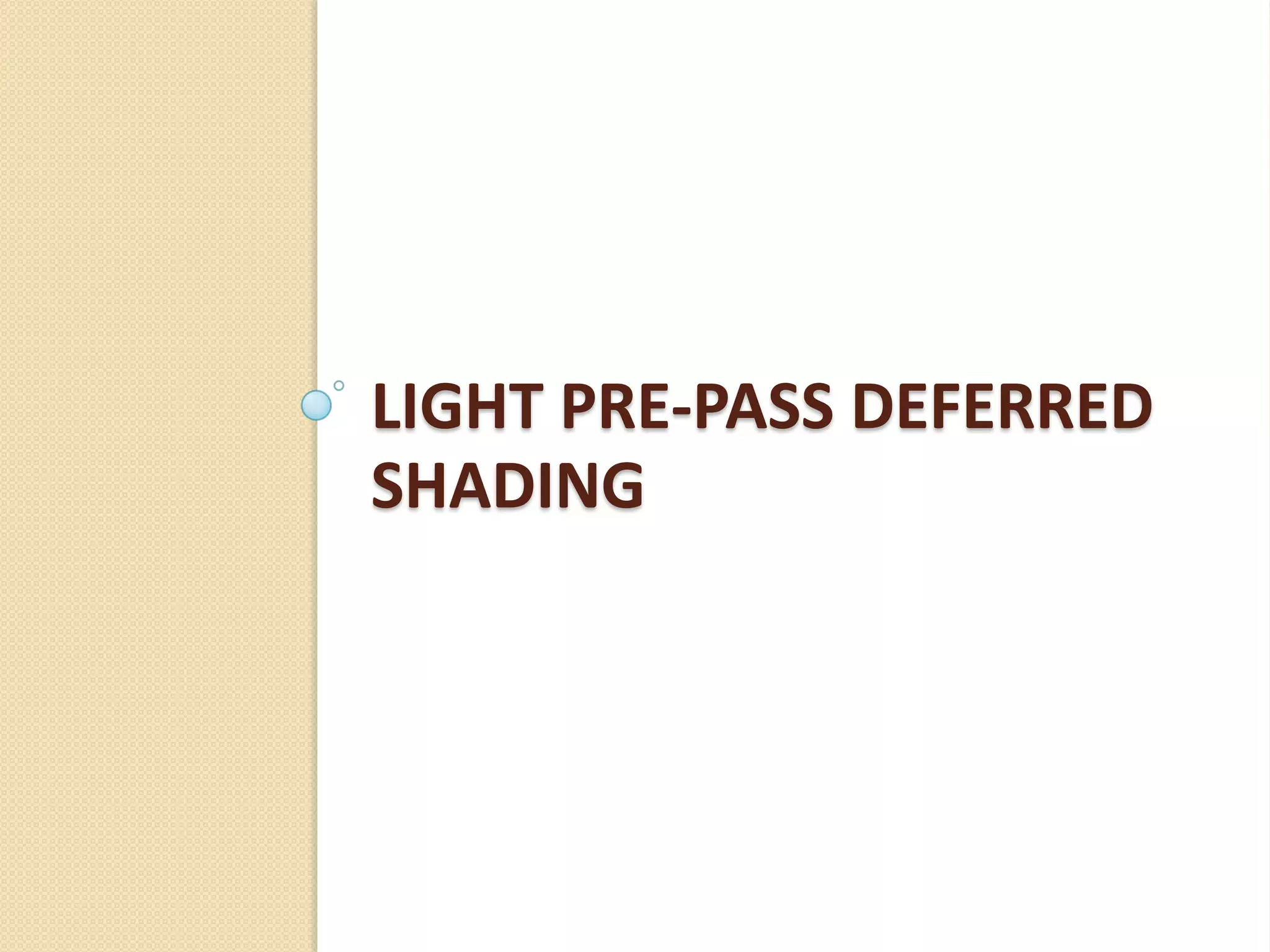 Deferred shading | PPTX | 3-D Graphics | Computer Software and Applications