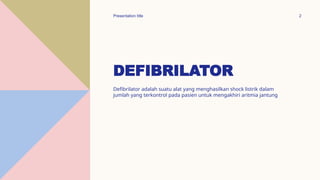 DEFIBRILASI apa itu defibrilasi. indikasi | PPTX