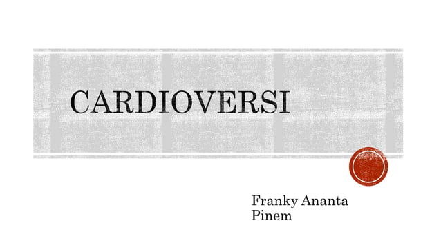 DEFIBRILASI_and_CARDIOVERSI.pptx