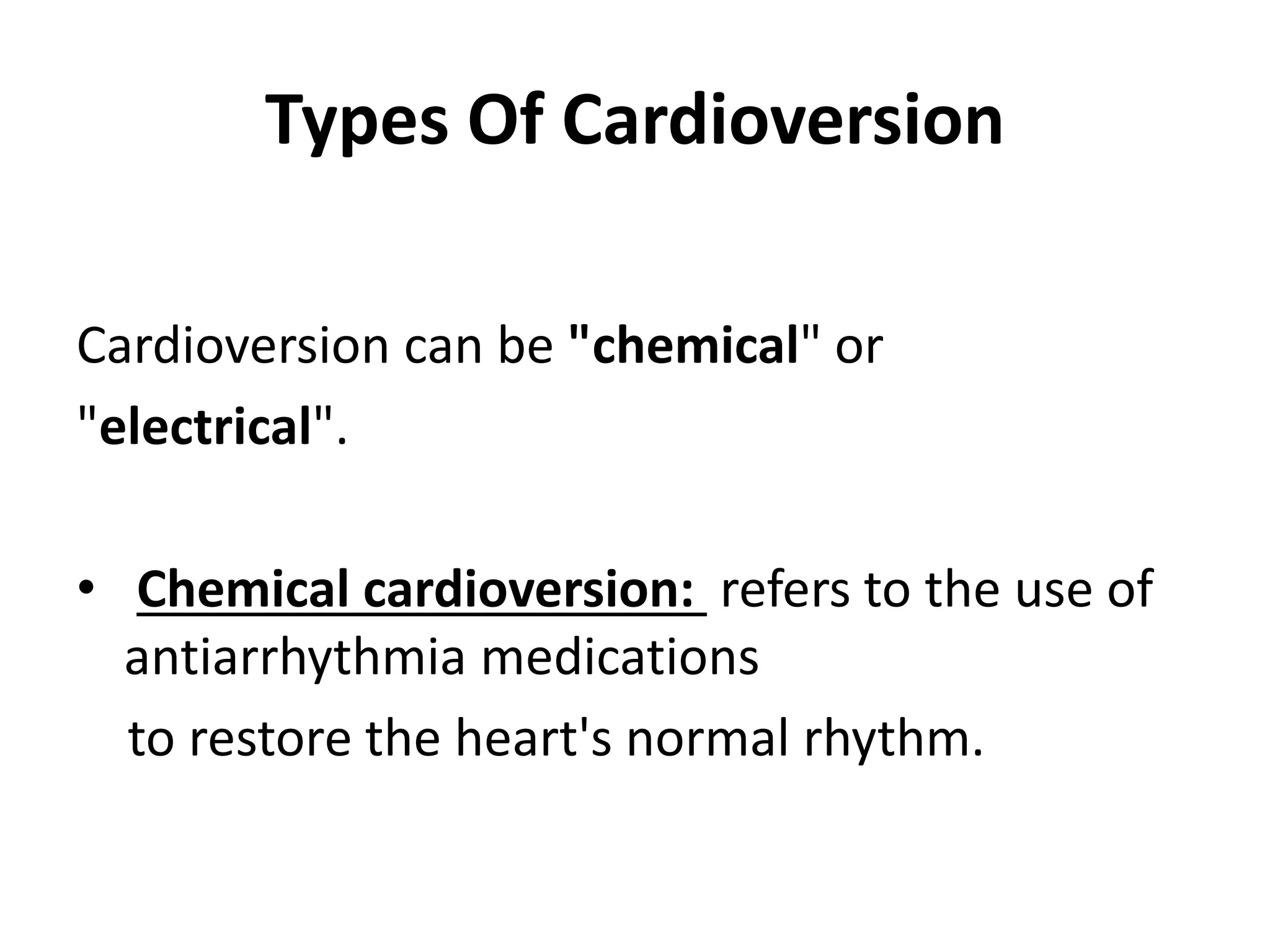 Defibrillation -cardioversion Cardioversion is a medical procedure by ...