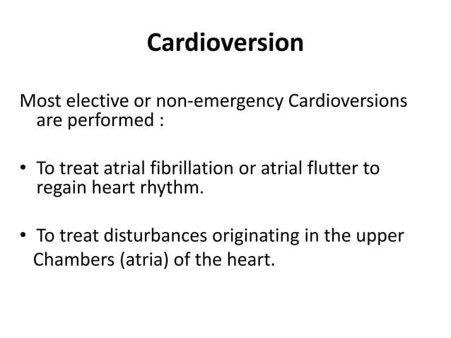 Defibrillation -cardioversion Cardioversion is a medical procedure by ...