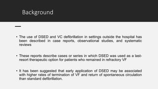 Defibrillation strategy for refractory Ventricular fibrillation.pptx
