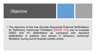 Defibrillation strategy for refractory Ventricular fibrillation.pptx