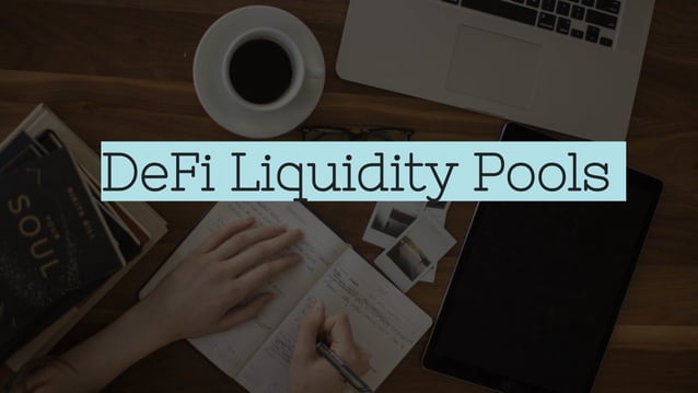 DeFi liquidity pools | PPT DeFi liquidity pools | PPT