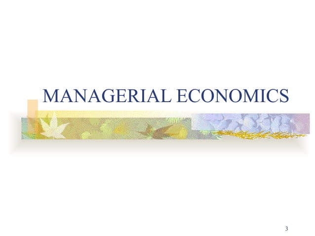 MANAGERIAL ECONOMICS | PPT