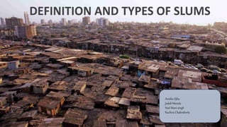 Defination and types of slums | PPTX