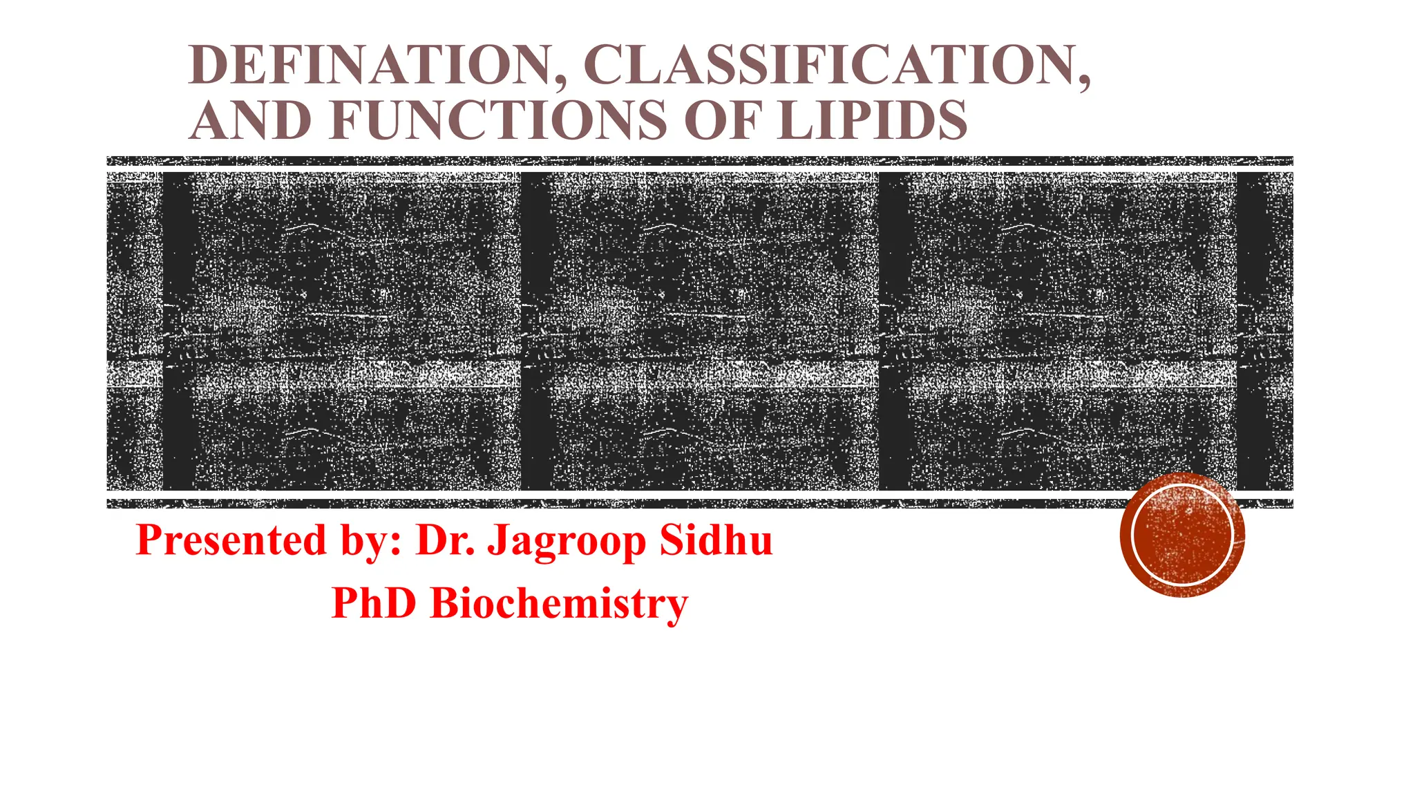 DEFINATION, CLASSIFICATION, AND FUNCTIONS OF LIPIDS.pptx
