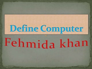 Define computer | PPT