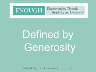 Defined by generosity | PPT