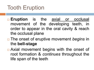 Define eruption of teeth & its phases | PPTX