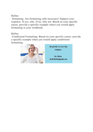 Define formatting. Are formatting cells necessary Support your re.docx