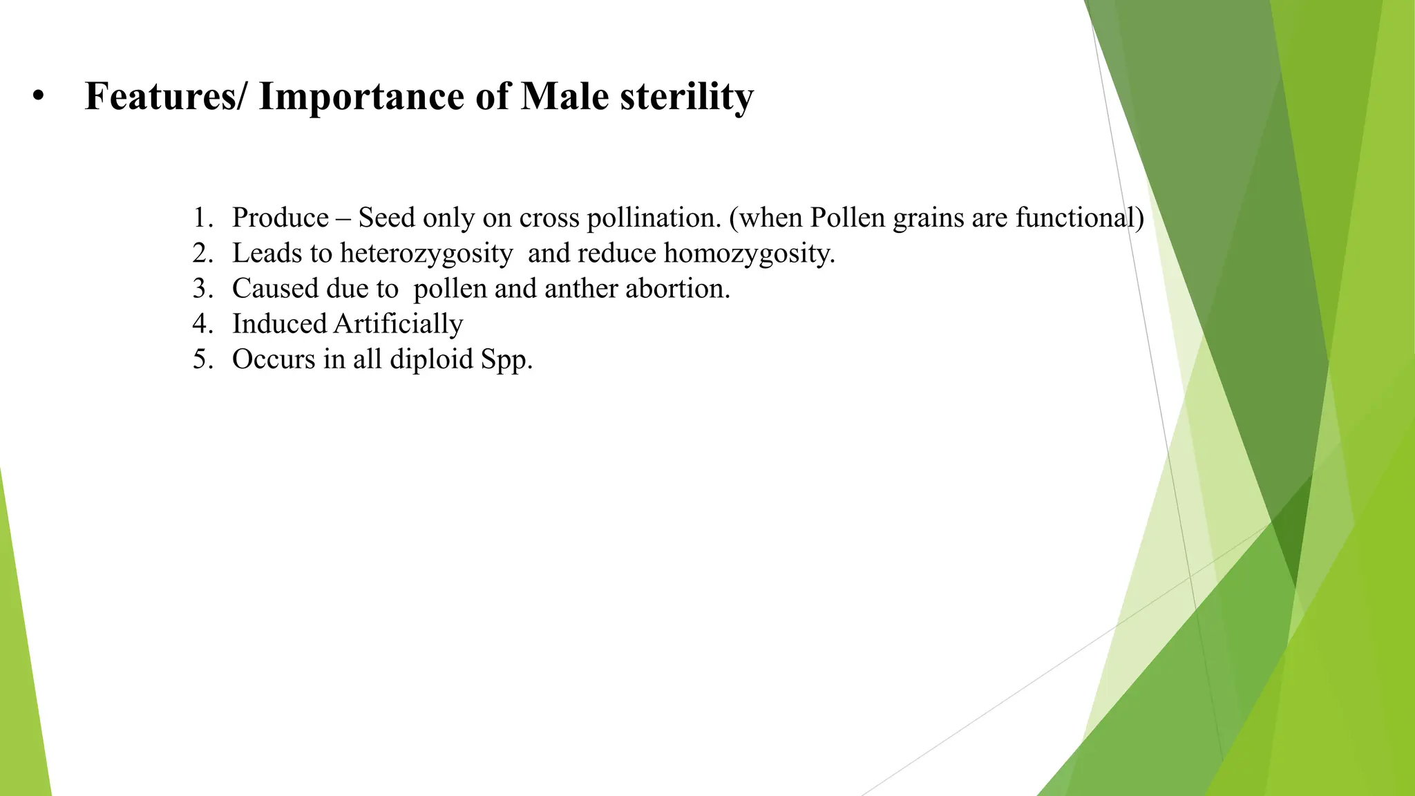 Define Male Sterility, Types, transfer of CMS to the new strain ...