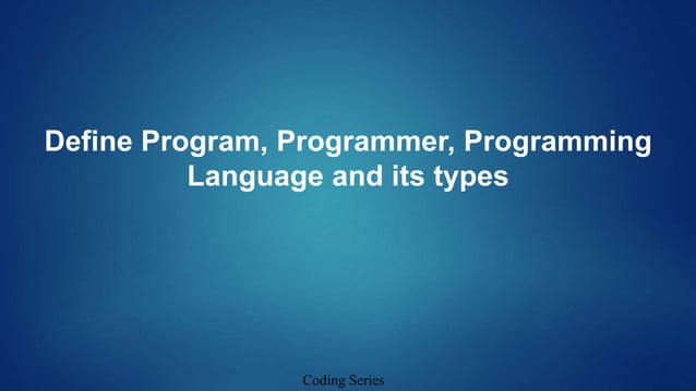 1. Define Program, programmer, Programming Language and its type||Learn C Programming Complete ...