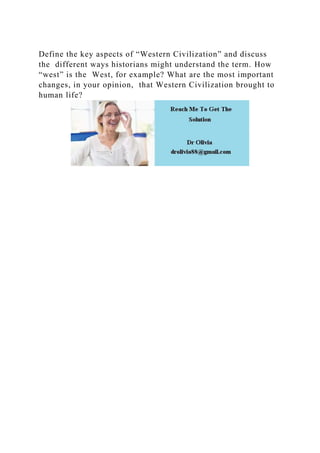 Define the key aspects of Western Civilization” and discuss the di.docx