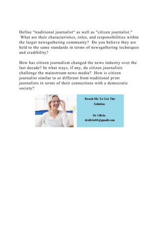 Define traditional journalist as well as citizen journalist. .docx