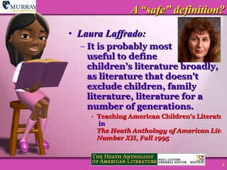 Defining and Valuing Children's Literature | PPT