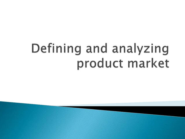 Defining and analyzing product market | PPT